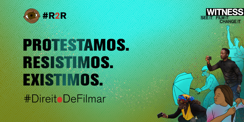 Witness Brasil | PROTESTAR. RESISTIR. EXISTIR. #DireitoDeFilmar, Um ...